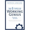 Patrick M. Lencioni: The 6 Types of Working Genius: A Better Way to ...