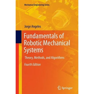 CISM International Centre for Mechanical Sciences: Basics of Robotics: Theory and Components of ...