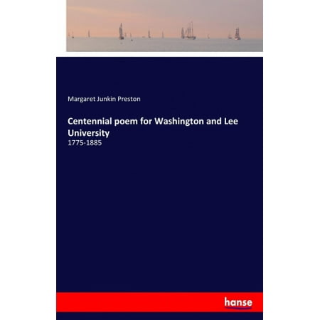 Centennial poem for Washington and Lee University: 1775-1885 | Walmart ...