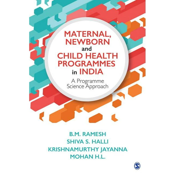 Maternal Newborn And Child Health Programmes In India A Programme Science Approach Hardcover maternal-newborn-and-child-health-programmes-in-india-a-programme-science-approach-hardcover