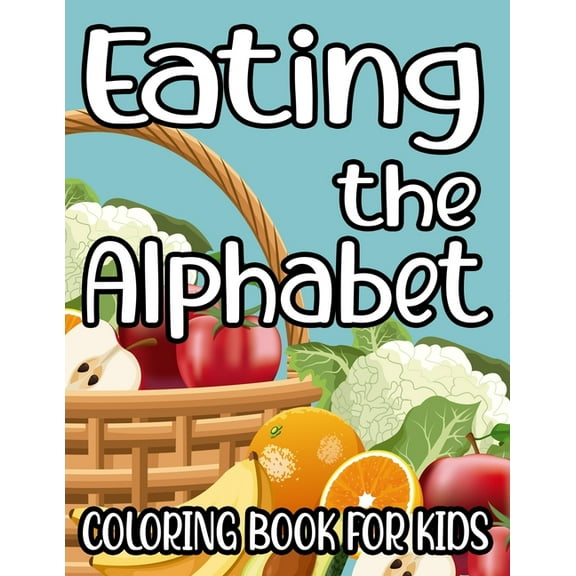 Coloring Book Alphabet Fruits And Vegetables: Fruits And Vegetables ...