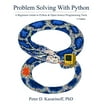 Problem Solving with Python 3.7 Edition: A beginner's guide to Python ...
