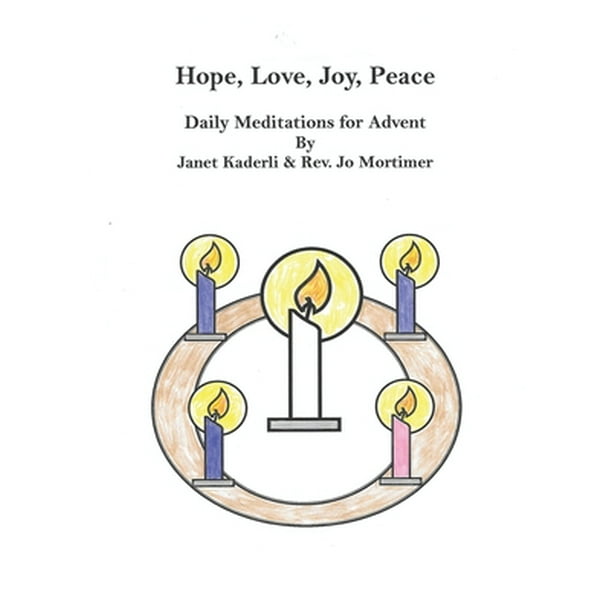 Hope, Love, Joy, Peace--Daily Meditations for Advent (Paperback ...