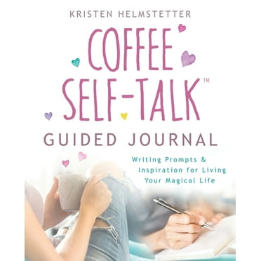 The Coffee Self-Talk for Teen Girls Guided Journal: Writing Prompts ...