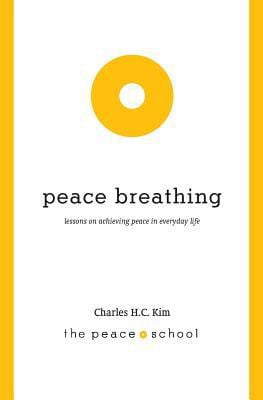 Pre-Owned Peace Breathing: Lessons on Achieving Peace in Everyday Life ...