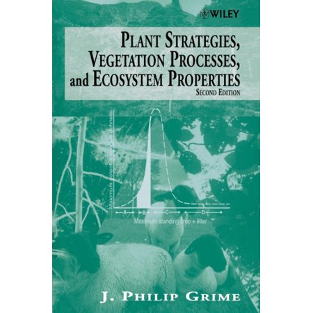 Plant Strategies, Vegetation Processes, and Ecosystem Properties ...