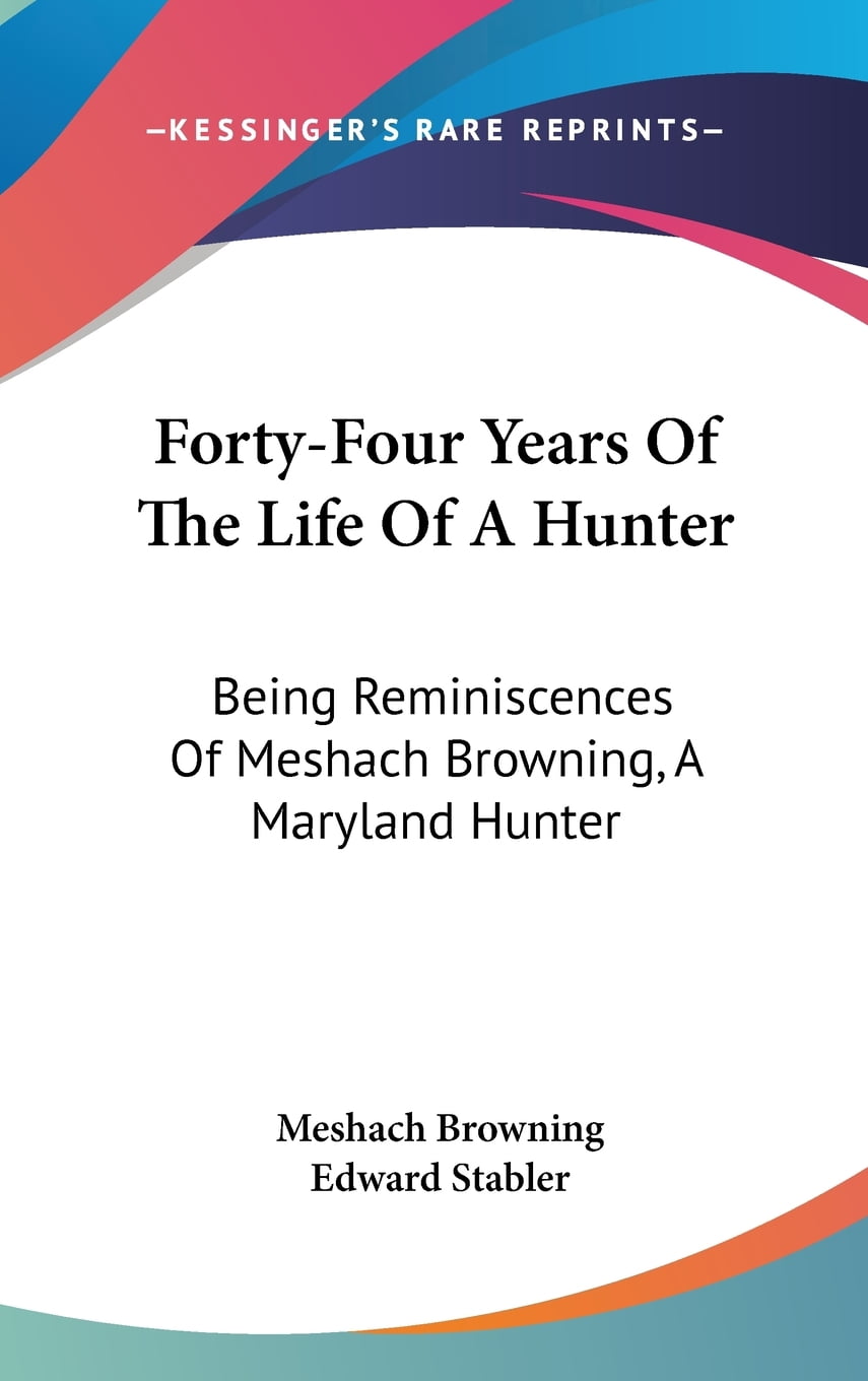 Forty-Four Years Of The Life Of A Hunter : Being Reminiscences Of ...