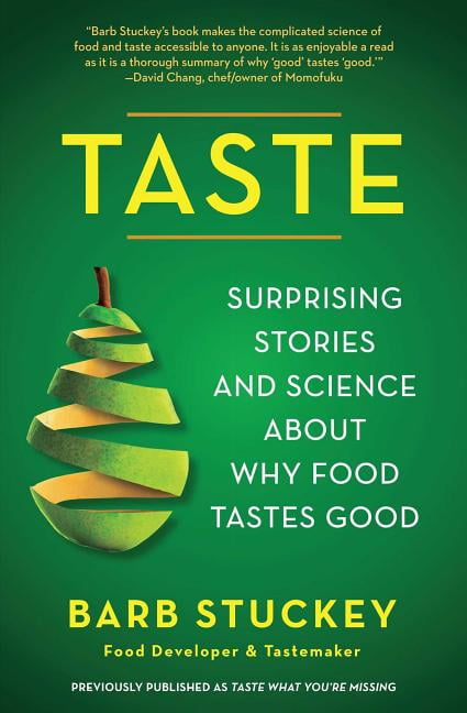 Taste : Surprising Stories and Science about Why Food Tastes Good ...