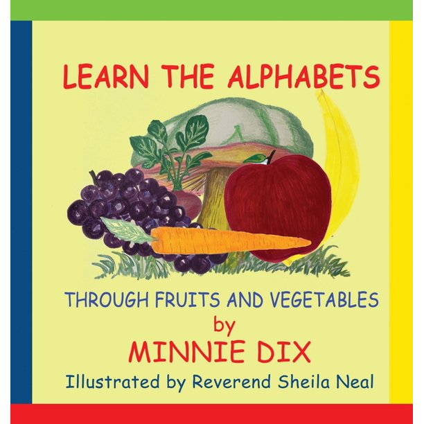 Learn the Alphabets Through Fruits and Vegetables (Hardcover) - Walmart.com