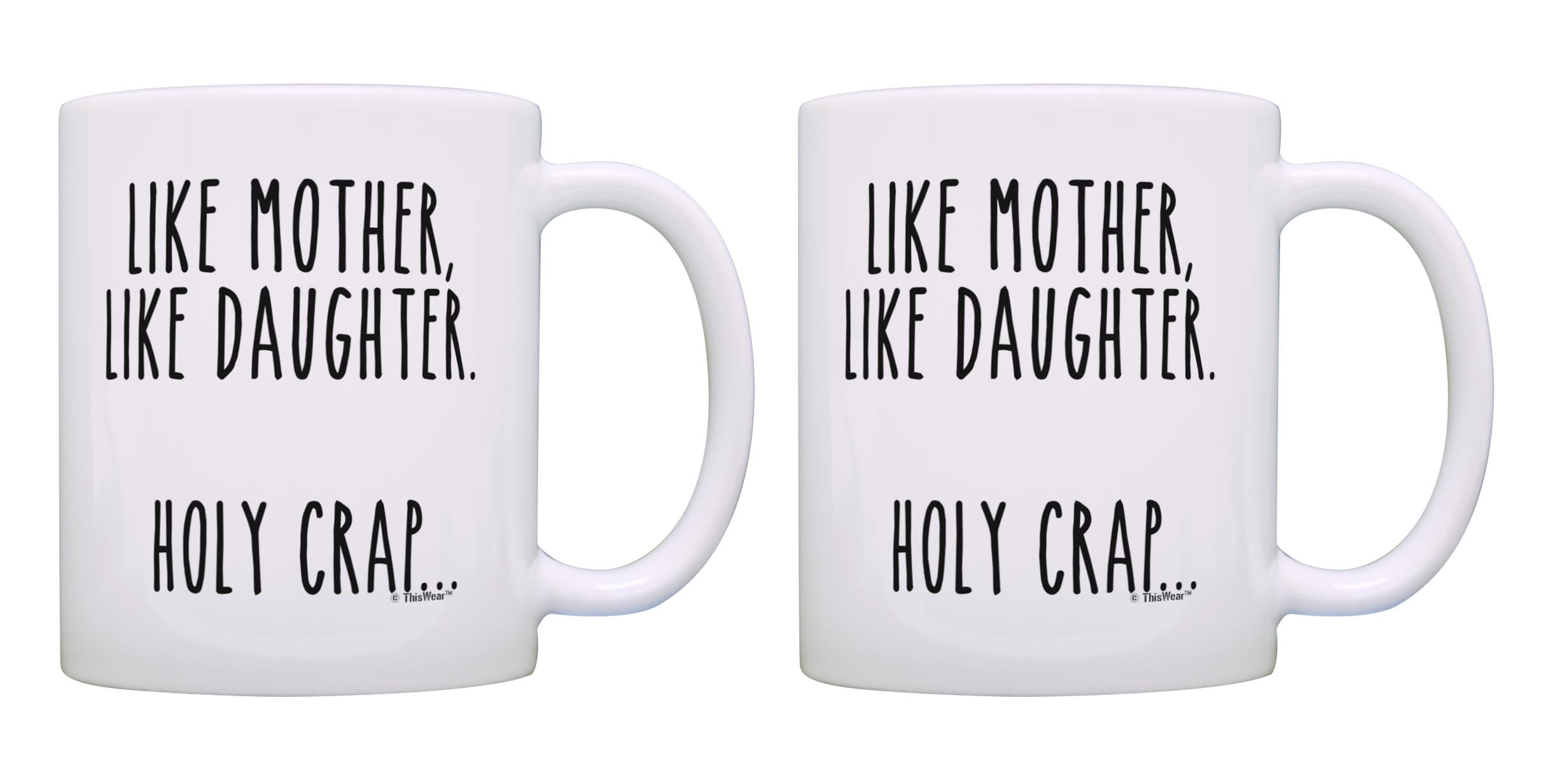 ThisWear Funny Mom Mug Set Like Mother Like Daughter Mom Coffee Cup ...