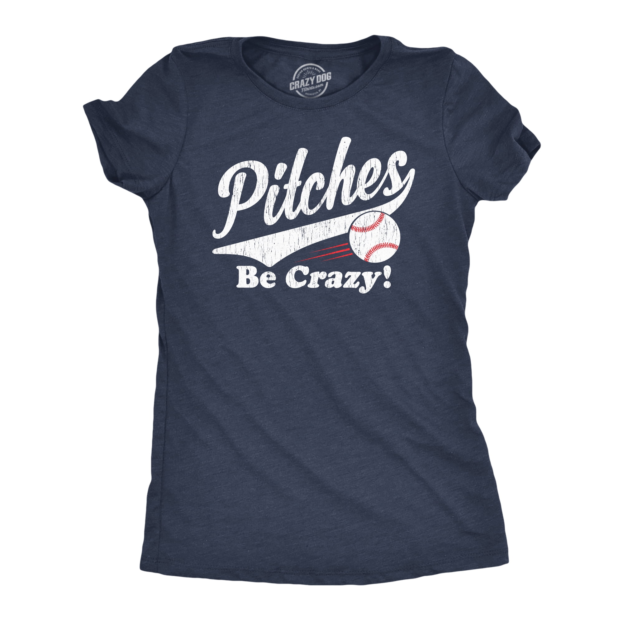 Click here for Crazy Dog T-Shirts Womens Pitches Be Crazy T Shirt... prices