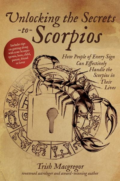 Unlocking the Secrets to Scorpios : How People of Every Sign Can ...