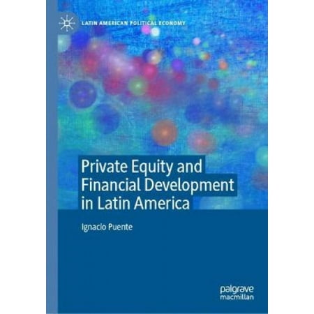Private Equity and Financial Development in Latin America (Latin ...