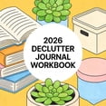 2026 Declutter Journal Workbook | Transform Your Home In 52 Weeks, Full ...
