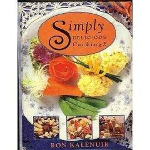 Pre-Owned Simply Delicious Cooking 2 (Hardcover) 0969668325 ...