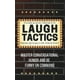 Laugh Tactics: Master Conversational Humor and Be Funny On Command ...