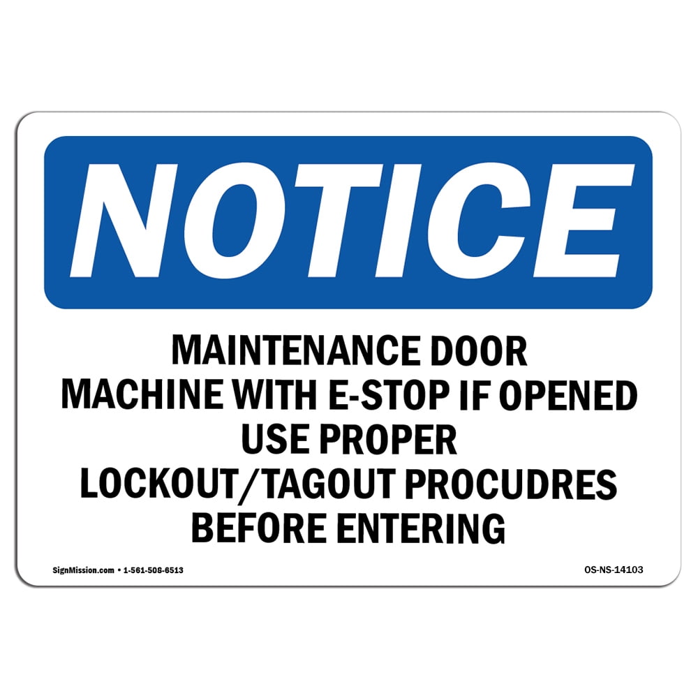 OSHA Notice Sign - Maintenance Door Machine Will E-Stop If | Choose ...