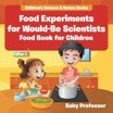 Good Food, Junk Food, Rotten Food - Science Book for Kids 5-7 Children ...