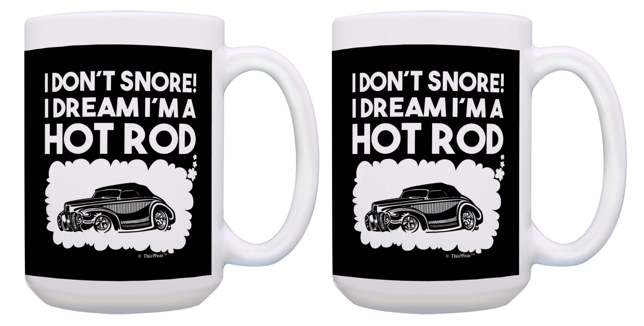 ThisWear Hot Rod Mug Set I Don't Snore I Dream I'm A Hot Rod 2 Pack ...