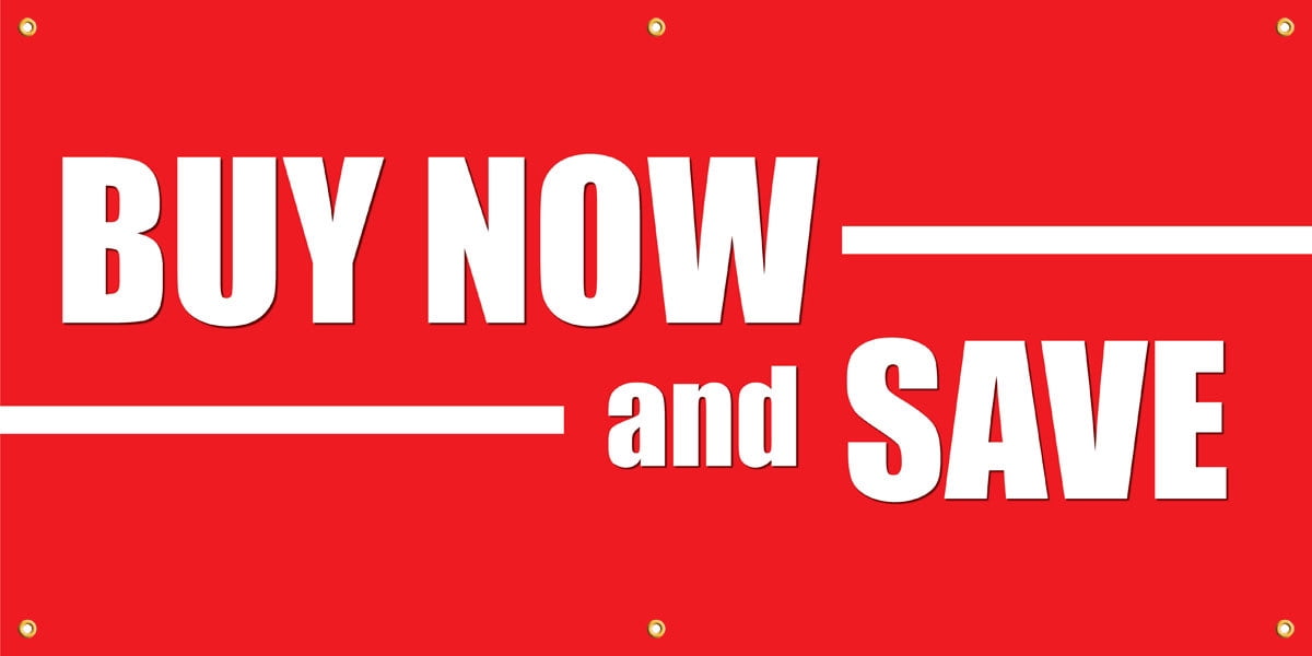 Buy Now And Save Vinyl Display Banner with Grommets, 3'Hx6'W, Full ...
