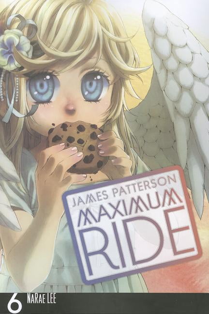 Maximum Ride: The Manga: Maximum Ride, Volume 6 (Series #6) (Paperback ...