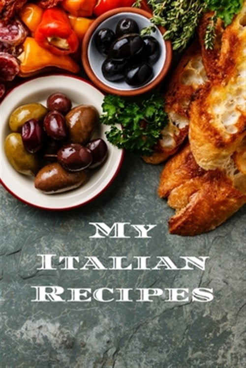 Pre-Owned My Italian Recipes: An easy way to create your very own ...