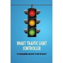 PLC Program Implementation: Traffic Light Controlling Using PLC Algorithms: Write An Algorithm ...