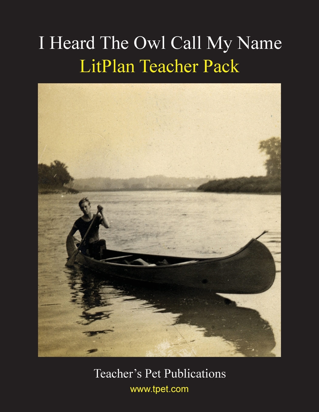 Litplan Teacher Pack: I Heard the Owl Call My Name (Paperback ...