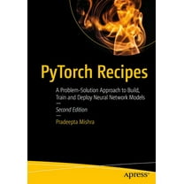Deep Learning with PyTorch: A practical approach to building neural network models using PyTorch ...