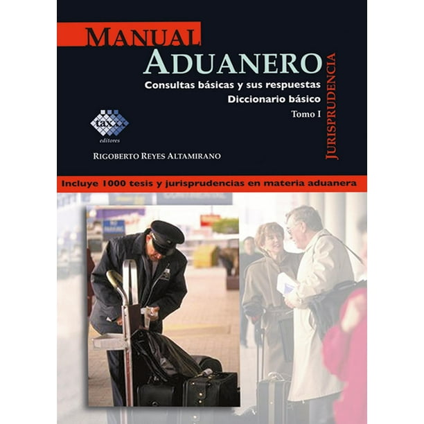 Manual Aduanero Tax Editores Unidos Consultas Básicas y Sus Respuestas Diccionario Básico ...