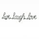 Metal Cutout- Live Laugh Love Cursive Cutout Sign-3D Word Art Home ...