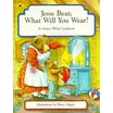 Jesse Bear: Jesse Bear, What Will You Wear? (Paperback) - Walmart.com