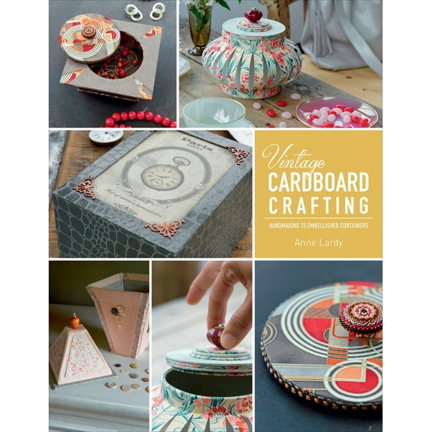 Vintage Cardboard Crafting : Handmaking 15 Embellished Containers ...