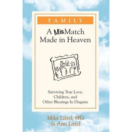 Family - A MisMatch Made In Heaven: Surviving True Love, Children, and ...
