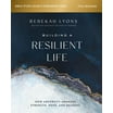 Building a Resilient Life: How Adversity Awakens Strength, Hope, and ...