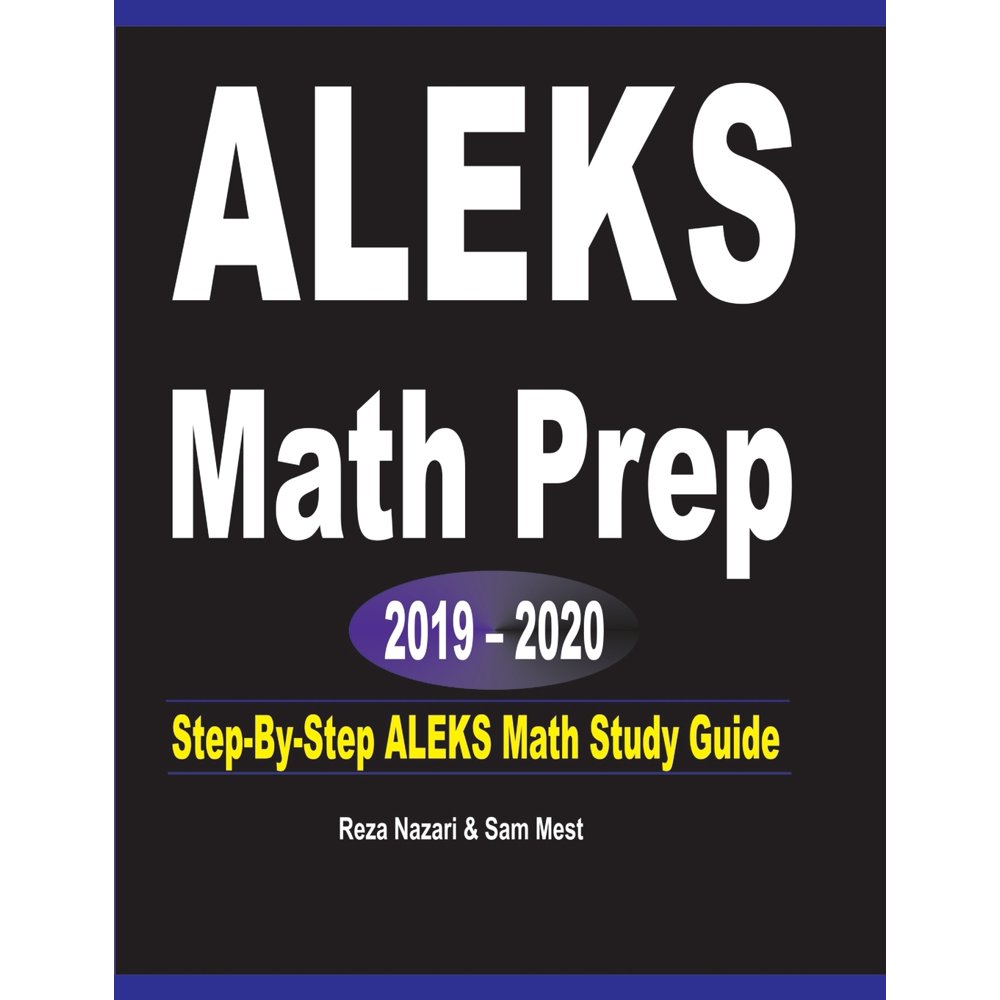 ALEKS Math Prep 2019 - 2020 : Step-By-Step ALEKS Math Study Guide ...