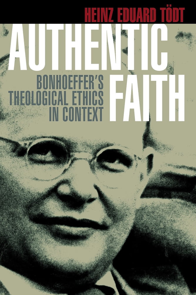 Pre-Owned Authentic Faith: Bonhoeffer's Theological Ethics in Context ...
