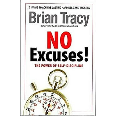 No Excuses! : The Power of Self-Discipline (Paperback) - Walmart.com