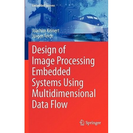 Design of Image Processing Embedded Systems Using Multidimensional Data ...