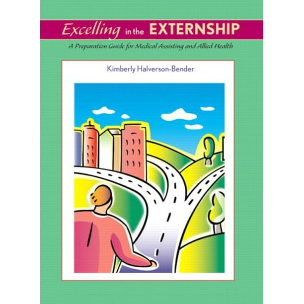 Excelling in the Externship: A Preparation Guide for Medical Assisting ...