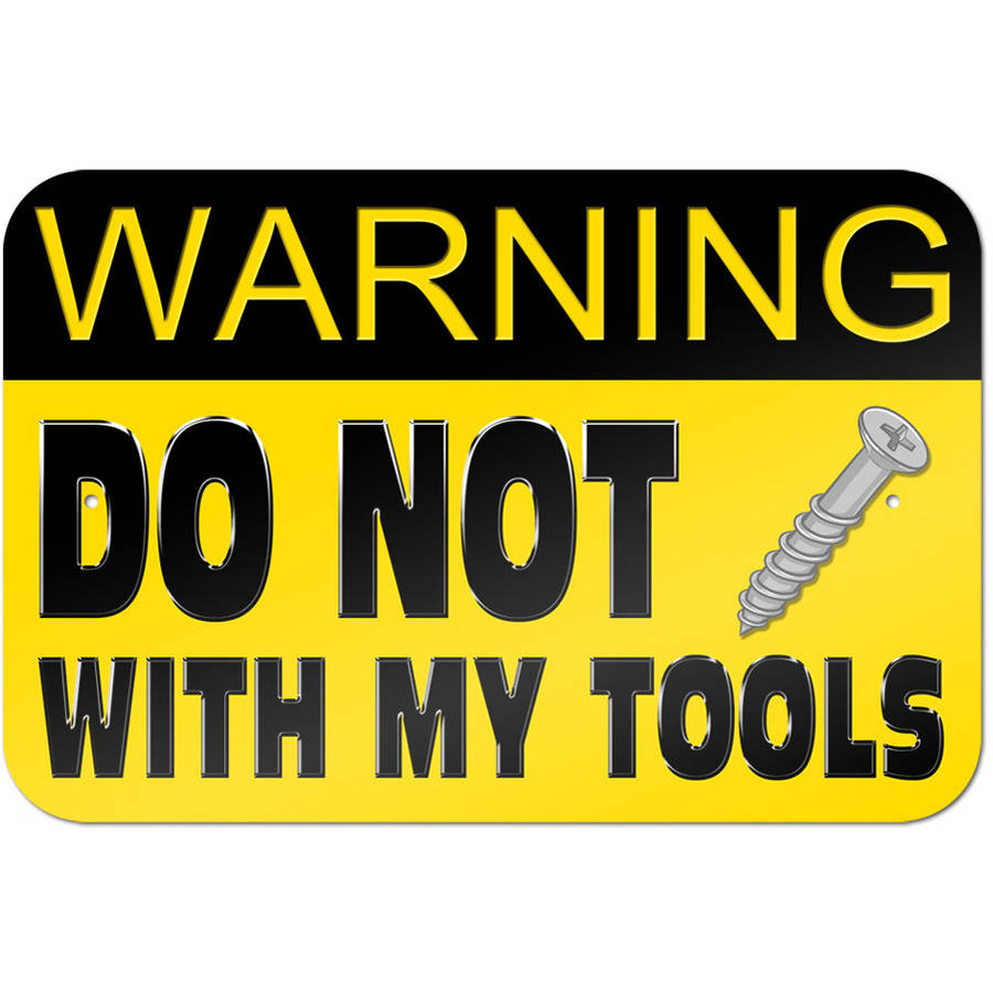 Do Not Screw with My Tools - Toolbox Garage Sign Funny Sign - Walmart.com