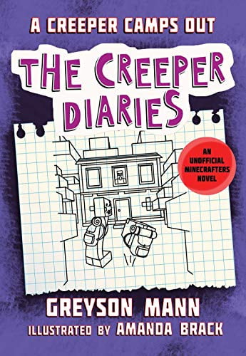 A Creeper Camps Out: The Creeper Diaries, An Unofficial Minecrafters ...