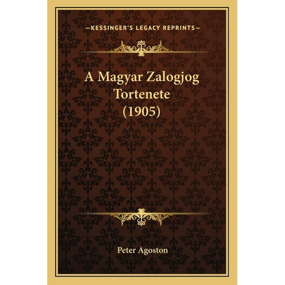 A Magyar Zalogjog Tortenete (1905) - Walmart.com