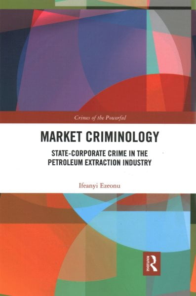 Pre-Owned Crimes of the Powerful Market Criminology: State-Corporate ...