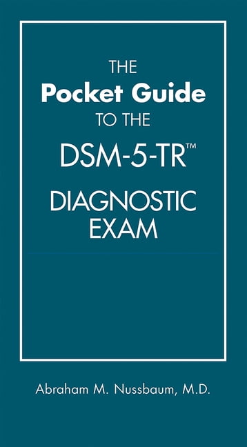 The Pocket Guide to the Dsm-5-Tr(r) Diagnostic Exam (Paperback) - Walmart.com