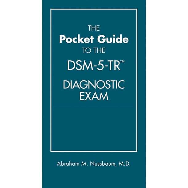 The Pocket Guide to the Dsm-5-Tr(r) Diagnostic Exam (Paperback ...