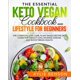 The Essential Keto Vegan Cookbook And Lifestyle For Beginners (Paperback) - Walmart.com