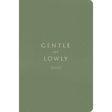 Gentle and Lowly: The Heart of Christ for Sinners and Sufferers ...