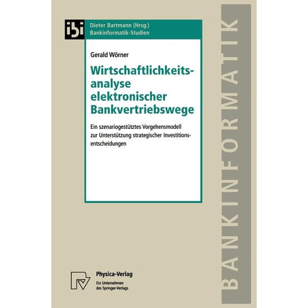Bankinformatik-Studien: Wirtschaftlichkeitsanalyse Elektronischer ...