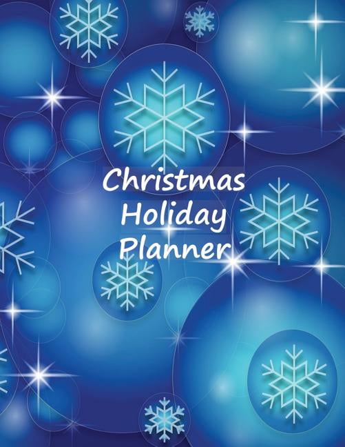 Christmas Holiday Planner: The Ultimate Christmas Holiday Planner ...